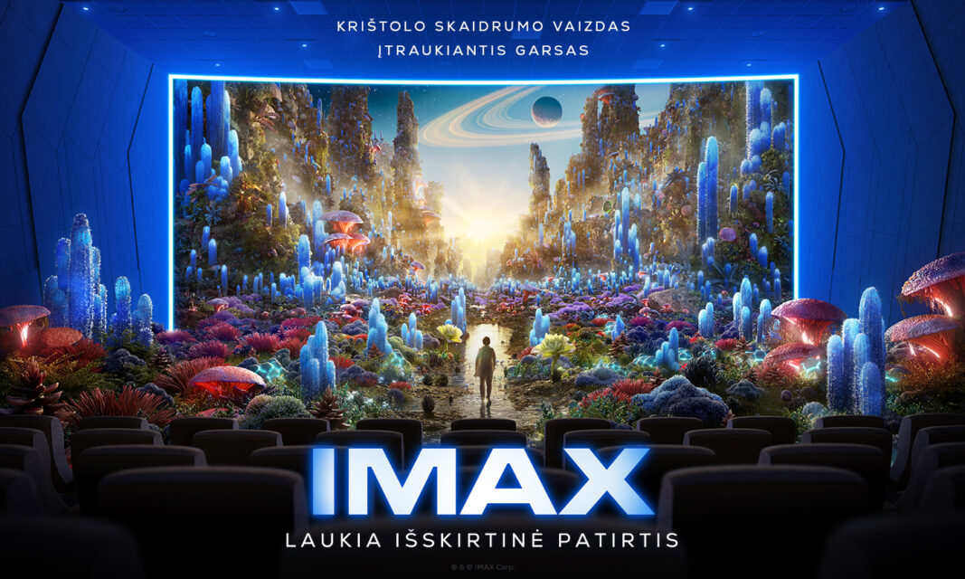 IMAX - Kino teatras | Forum Cinemas